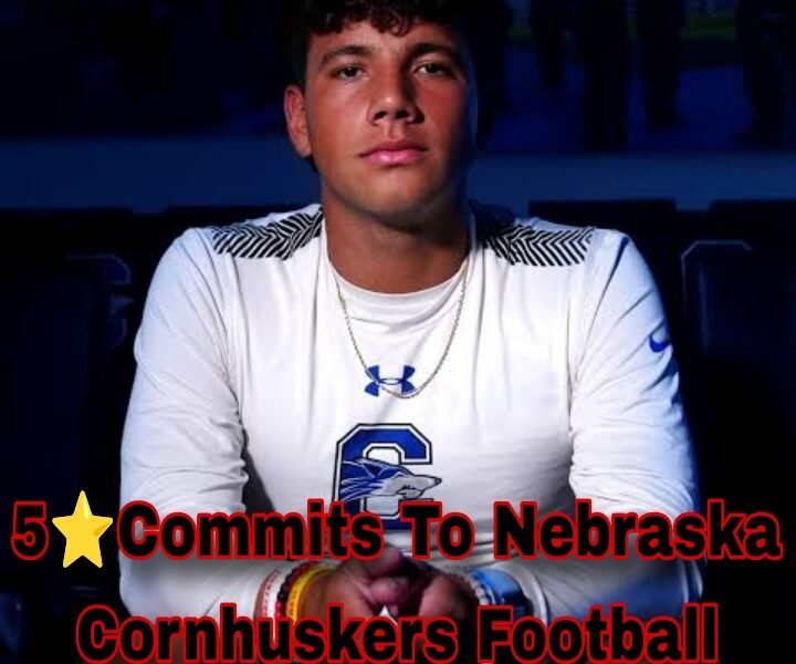 **NATION’S TOP RANKED PLAYER COMMITS TO NEBRASKA CORNHUSKERS FOOTBALL ...
